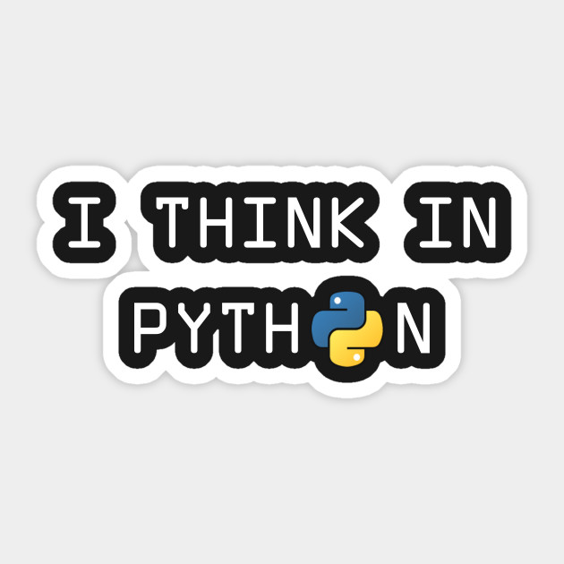 I think in Python - Funny Python developer - Funny Programming ... I think in Python - Funny Python developer - Funny Programming ...